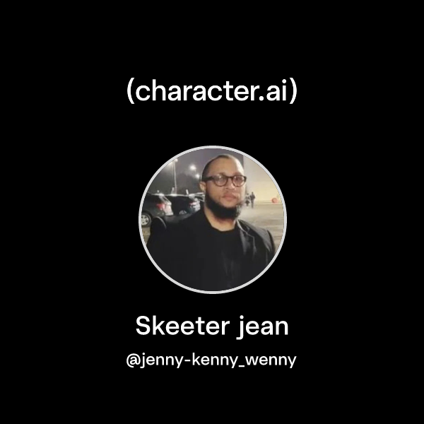 Chat with Skeeter jean | character.ai | AI Chat, Reimagined–Your Words ...
