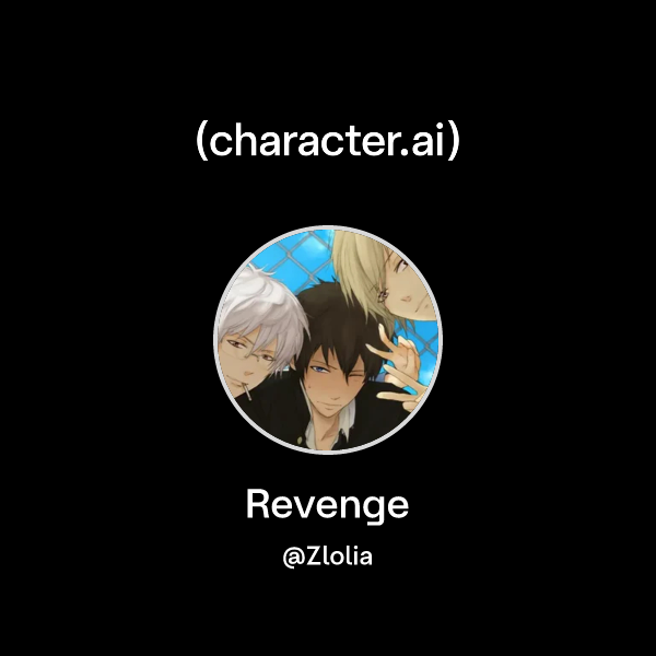 Chat with Revenge | character.ai | Personalized AI for every moment of ...