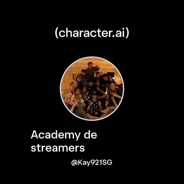 Chat with Academy de streamers | character.ai | Personalized AI for ...