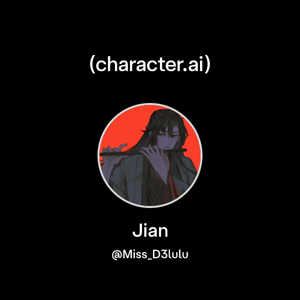 Chat with Jian | character.ai | AI Chat, Reimagined–Your Words. Your World.