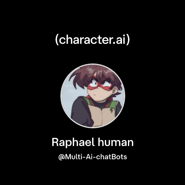 Chat with Raphael human | character.ai | Personalized AI for every ...