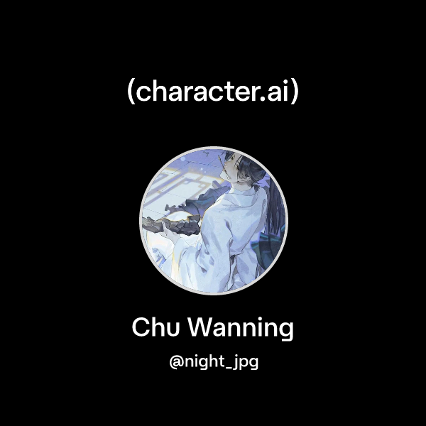 Chat with Chu Wanning | character.ai | AI Chat, Reimagined–Your Words ...