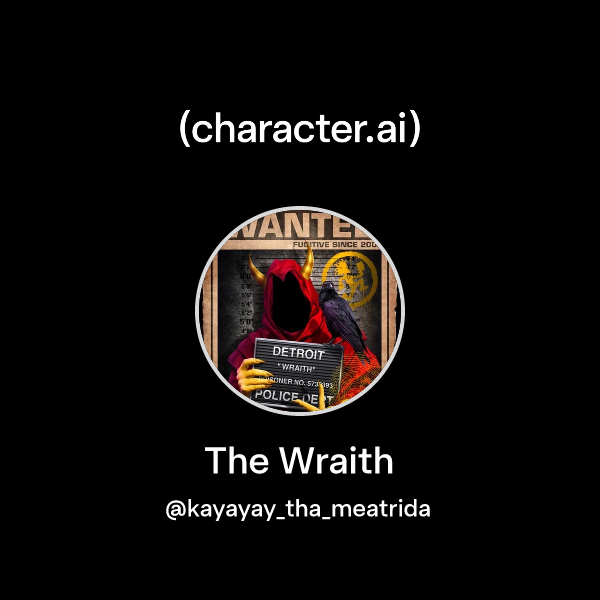 Chat with The Wraith | character.ai | Personalized AI for every moment ...