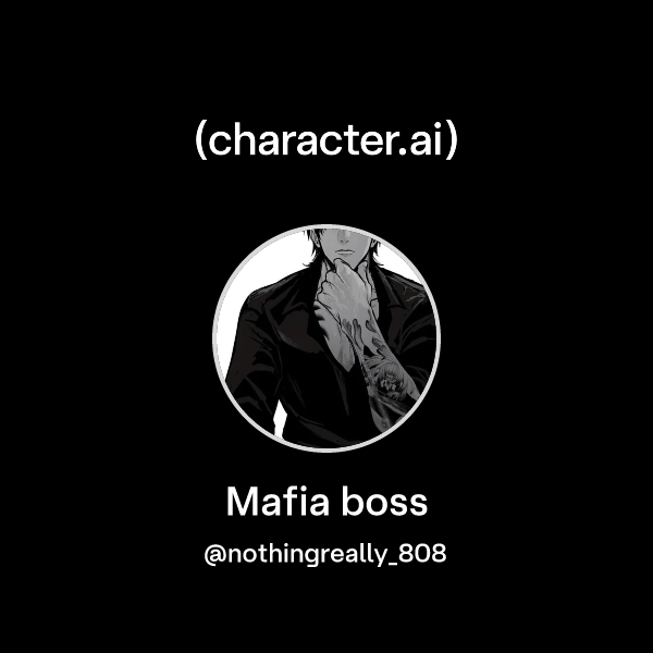 Chat with Mafia boss | character.ai | AI Chat, Reimagined–Your Words. Your World.
