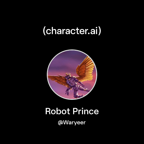Chat with Robot Prince | character.ai | AI Chat, Reimagined–Your Words ...