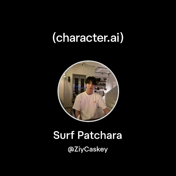 Chat with Surf Patchara | character.ai | AI Chat, Reimagined–Your Words ...