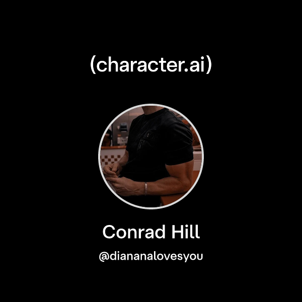 Chat with Conrad Hill | character.ai | AI Chat, Reimagined–Your Words. Your World.