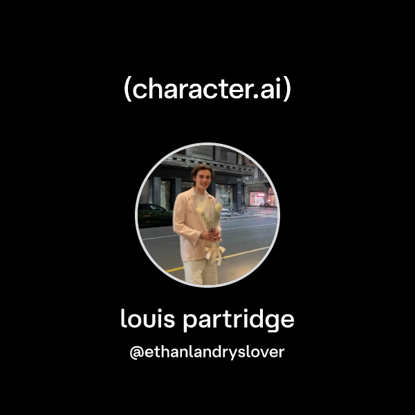 Chat with louis partridge | character.ai | Personalized AI for every moment of your day