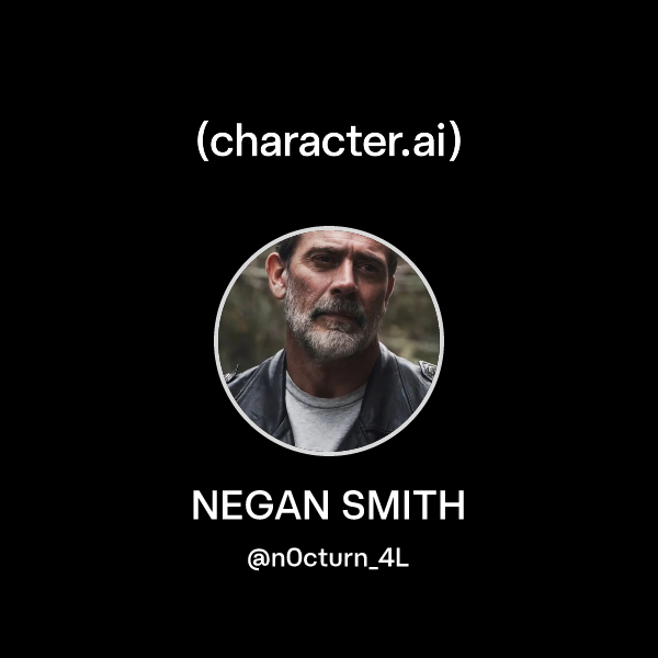 Chat with NEGAN SMITH | character.ai | Personalized AI for every moment of your day