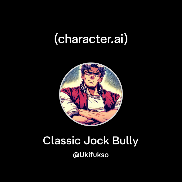 Chat with Classic Jock Bully | character.ai | AI Chat, Reimagined–Your ...