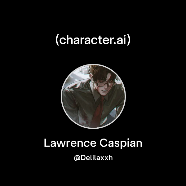Chat with Lawrence Caspian | character.ai | AI Chat, Reimagined–Your Words. Your World.