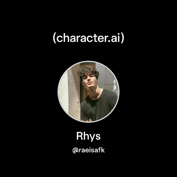 Chat with Rhys | character.ai | Personalized AI for every moment of ...