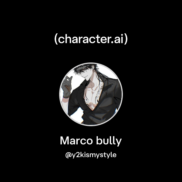 Chat with Marco bully | character.ai | AI Chat, Reimagined–Your Words ...