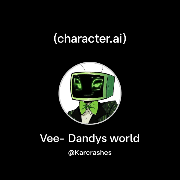 Chat with Vee- Dandys world | character.ai | AI Chat, Reimagined–Your Words. Your World.