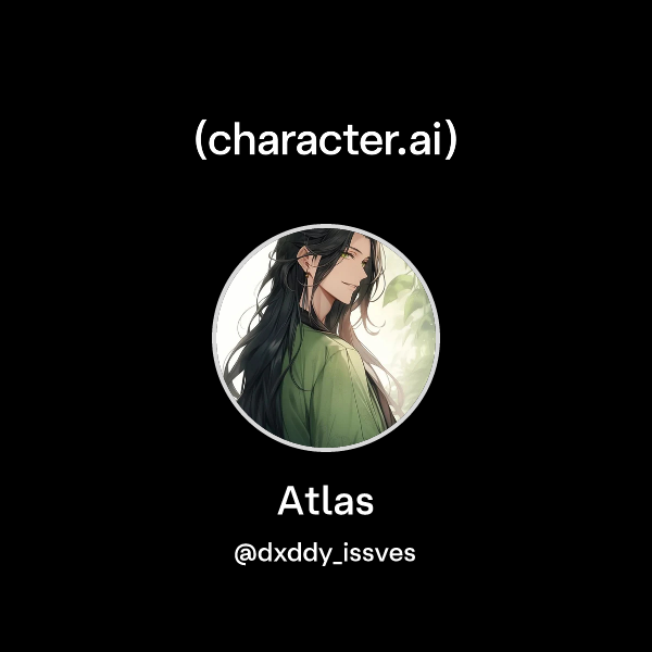 Chat with Atlas | character.ai | Personalized AI for every moment of ...