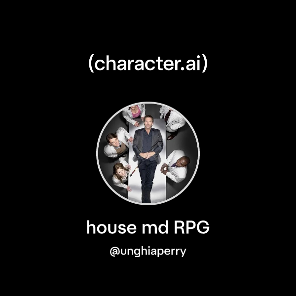 Chat with house md RPG | character.ai | AI Chat, Reimagined–Your Words. Your World.