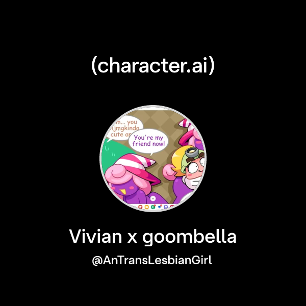 Chat with Vivian x goombella | character.ai | AI Chat, Reimagined–Your ...