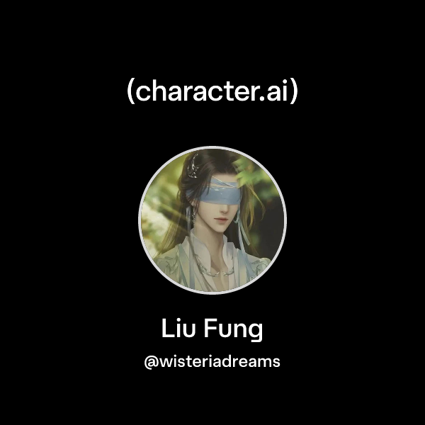 Chat with Liu Fung | character.ai | AI Chat, Reimagined–Your Words ...