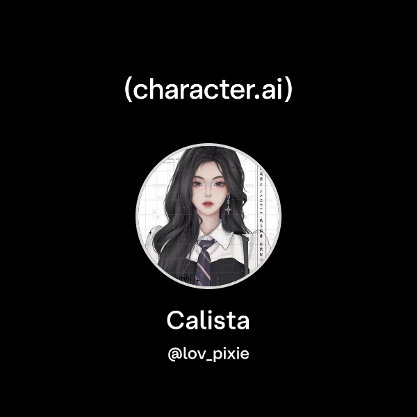Chat with Calista | character.ai | AI Chat, Reimagined–Your Words. Your ...