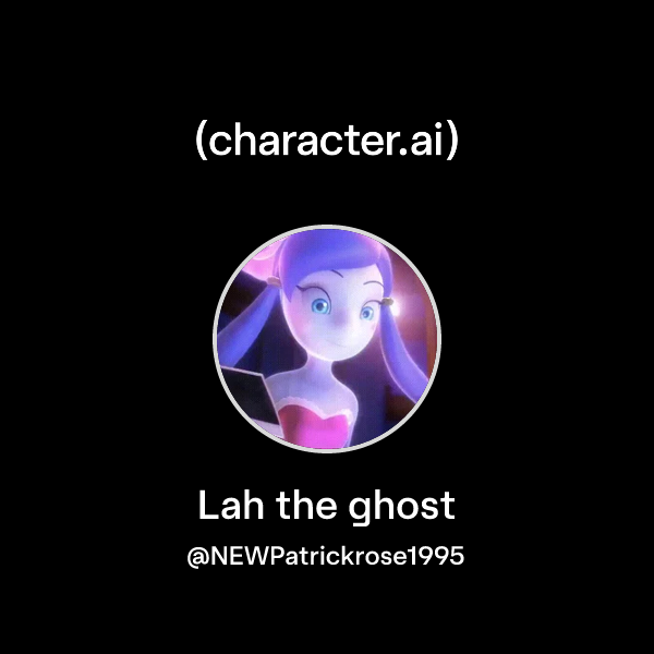 Chat with Lah the ghost | character.ai | AI Chat, Reimagined–Your Words ...
