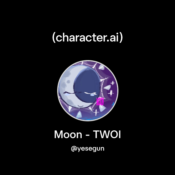 Chat with Moon - TWOI | character.ai | AI Chat, Reimagined–Your Words ...