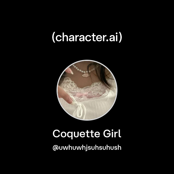 Chat with Coquette Girl | character.ai | AI Chat, Reimagined–Your Words ...