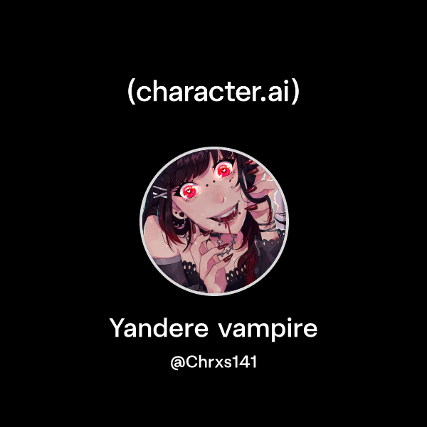 Chat with Yandere vampire | character.ai | Personalized AI for every ...