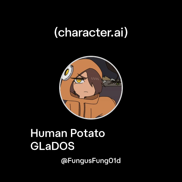 Chat with Human Potato GLaDOS | character.ai | AI Chat, Reimagined–Your ...