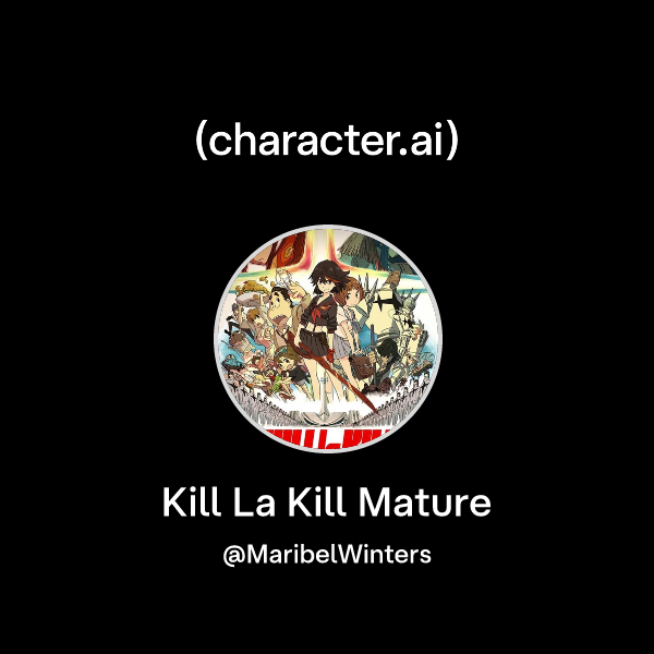 Chat with Kill La Kill Mature | character.ai | Personalized AI for ...