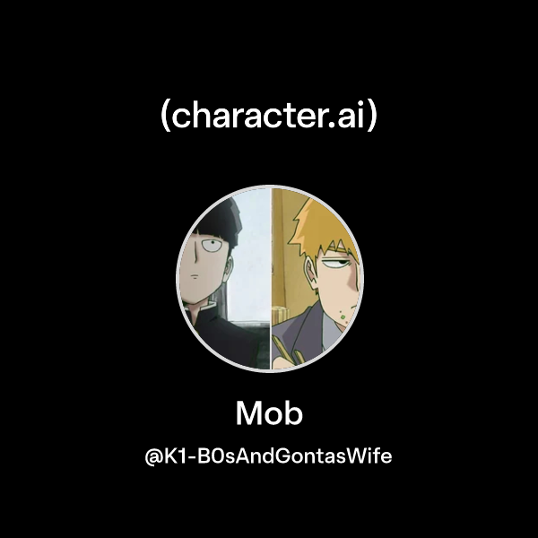 Chat with Mob | character.ai | Personalized AI for every moment of your day