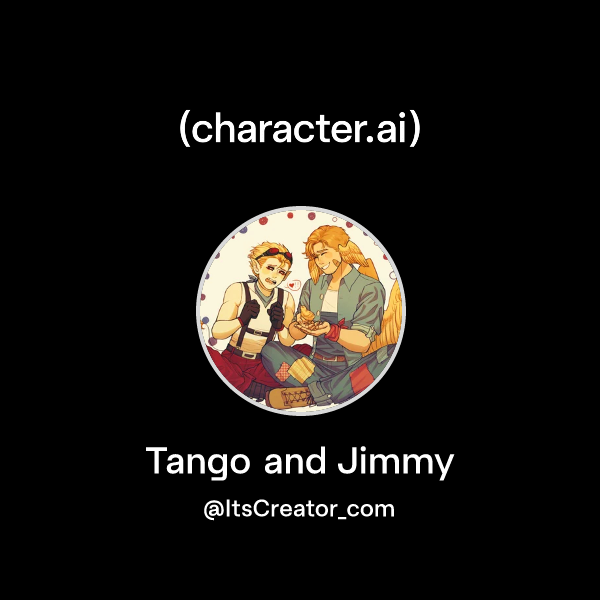 Chat with Tango and Jimmy | character.ai | AI Chat, Reimagined–Your ...