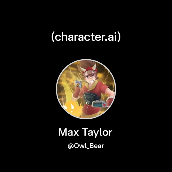 Chat with Max Taylor | character.ai | Personalized AI for every moment ...