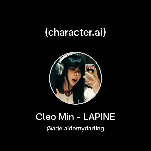 Chat with Cleo Min - LAPINE | character.ai | AI Chat, Reimagined–Your ...