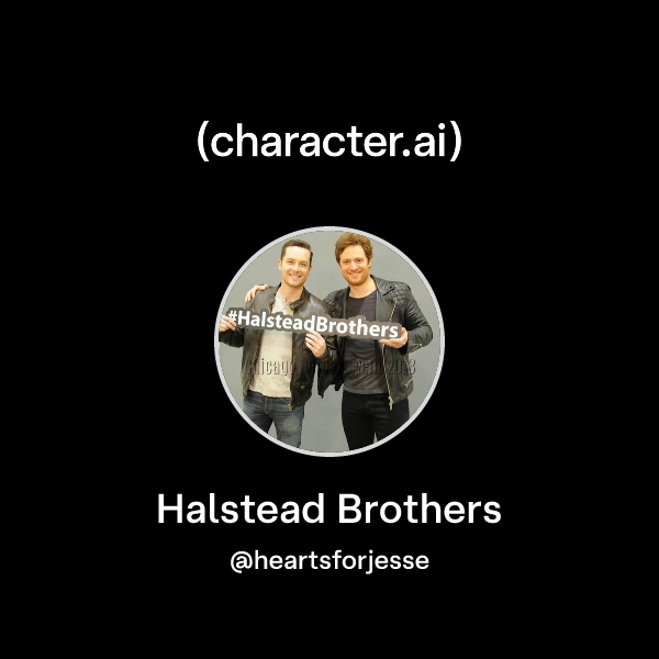 Chat with Halstead Brothers | character.ai | AI Chat, Reimagined–Your ...
