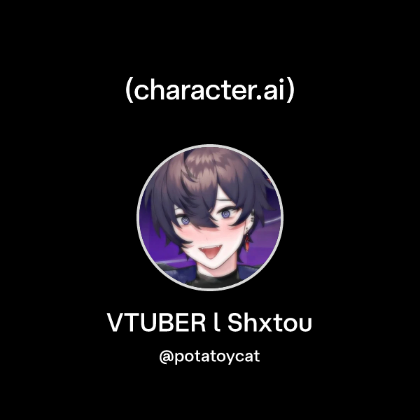 Chat with VTUBER l Shxtou | character.ai | AI Chat, Reimagined–Your ...