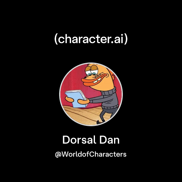 Chat with Dorsal Dan | character.ai | AI Chat, Reimagined–Your Words ...
