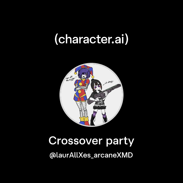 Chat with Crossover party | character.ai | AI Chat, Reimagined–Your ...