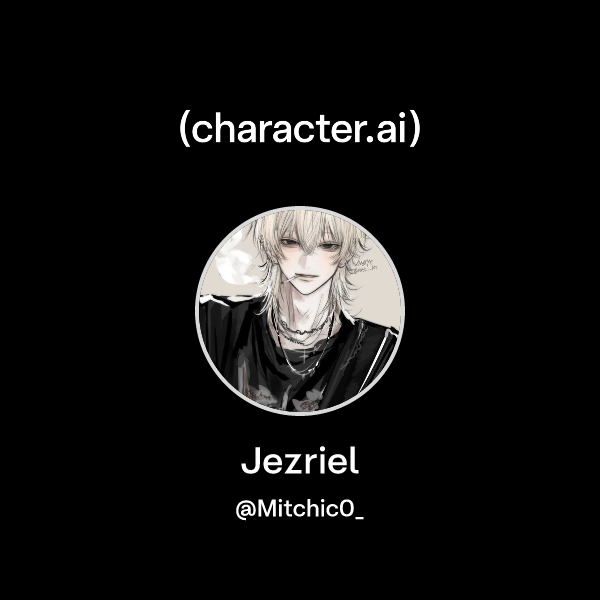 Chat with Jezriel | character.ai | AI Chat, Reimagined–Your Words. Your ...