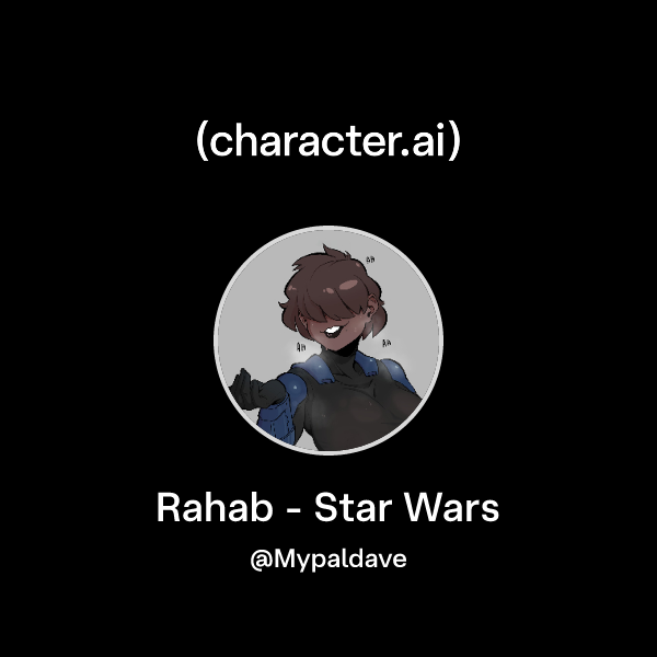 Chat with Rahab - Star Wars | character.ai | AI Chat, Reimagined–Your ...