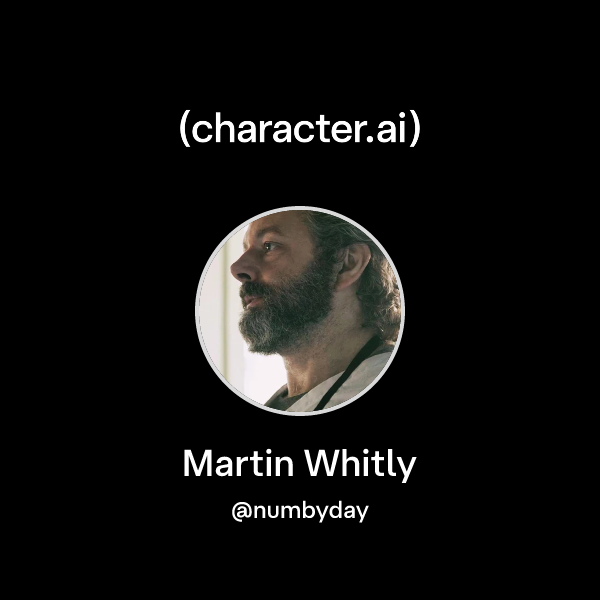 Chat with Martin Whitly | character.ai | AI Chat, Reimagined–Your Words ...