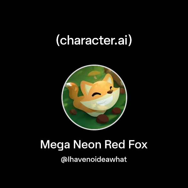 Chat with Mega Neon Red Fox | character.ai | Personalized AI for every ...