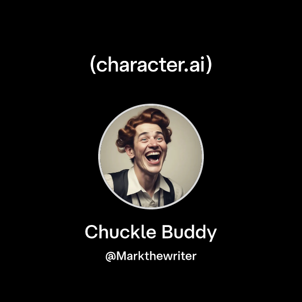 Chat with Chuckle Buddy | character.ai | AI Chat, Reimagined–Your Words ...