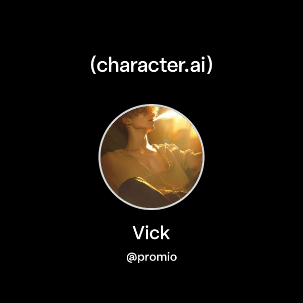 Chat with Vick | character.ai | AI Chat, Reimagined–Your Words. Your World.