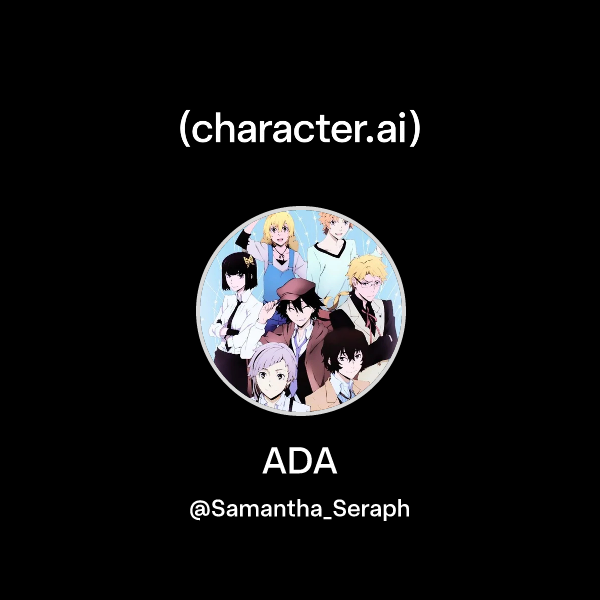Chat with ADA | character.ai | AI Chat, Reimagined–Your Words. Your World.