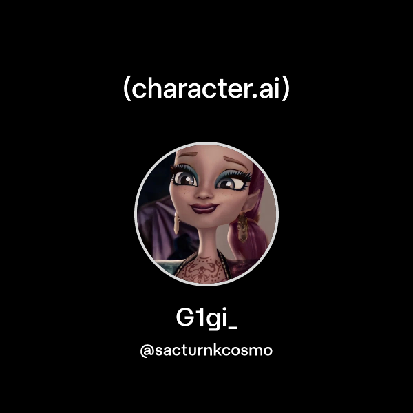 Chat with G1gi_ | character.ai | Personalized AI for every moment of your day