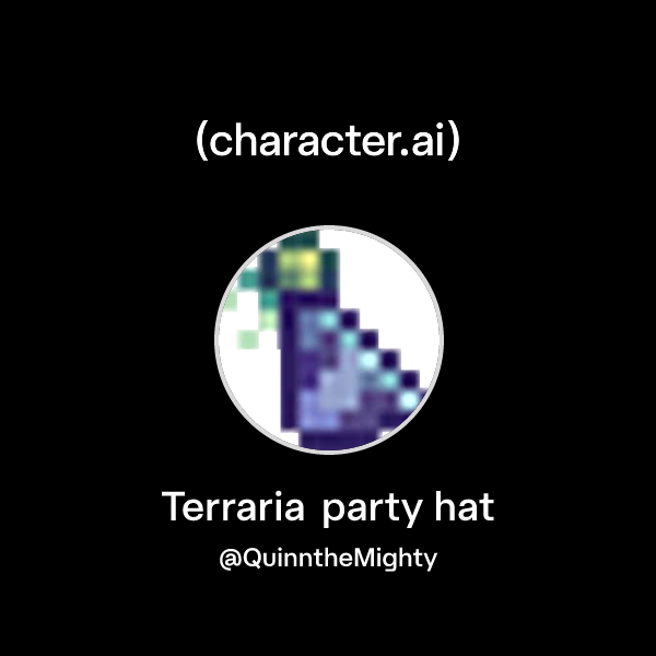 Chat with Terraria party hat | character.ai | AI Chat, Reimagined–Your ...