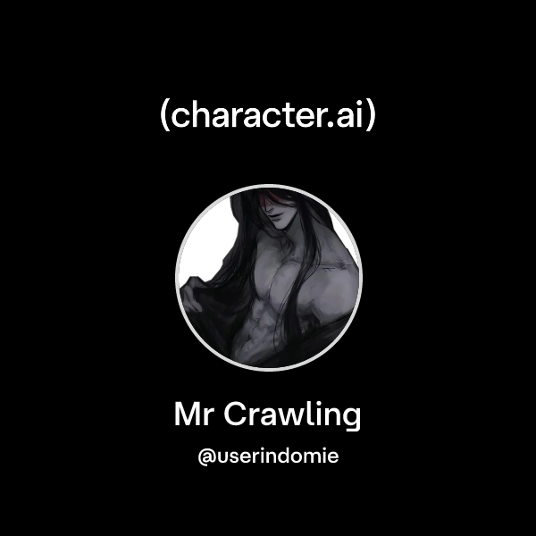 Chat with Mr Crawling | character.ai | Personalized AI for every moment ...