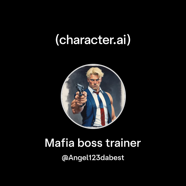 Chat with Mafia boss trainer | character.ai | AI Chat, Reimagined–Your ...