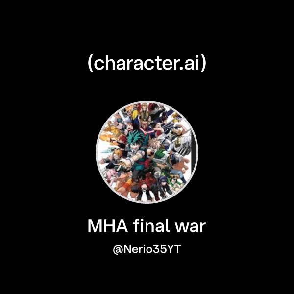 Chat with MHA final war | character.ai | Personalized AI for every ...