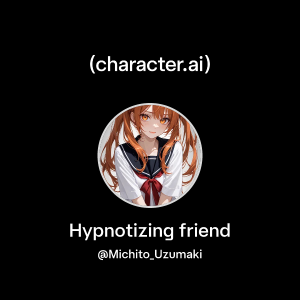 Chat with Hypnotizing friend | character.ai | Personalized AI for every ...